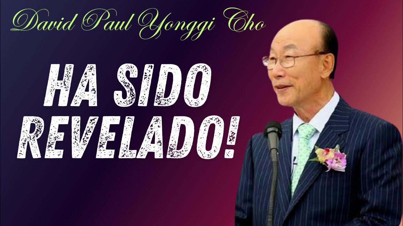 DAVID PAUL YONGGI CHO HA SIDO REVELADO! Los 4 pasos para aprender a orar con PODER2024 - YouTube