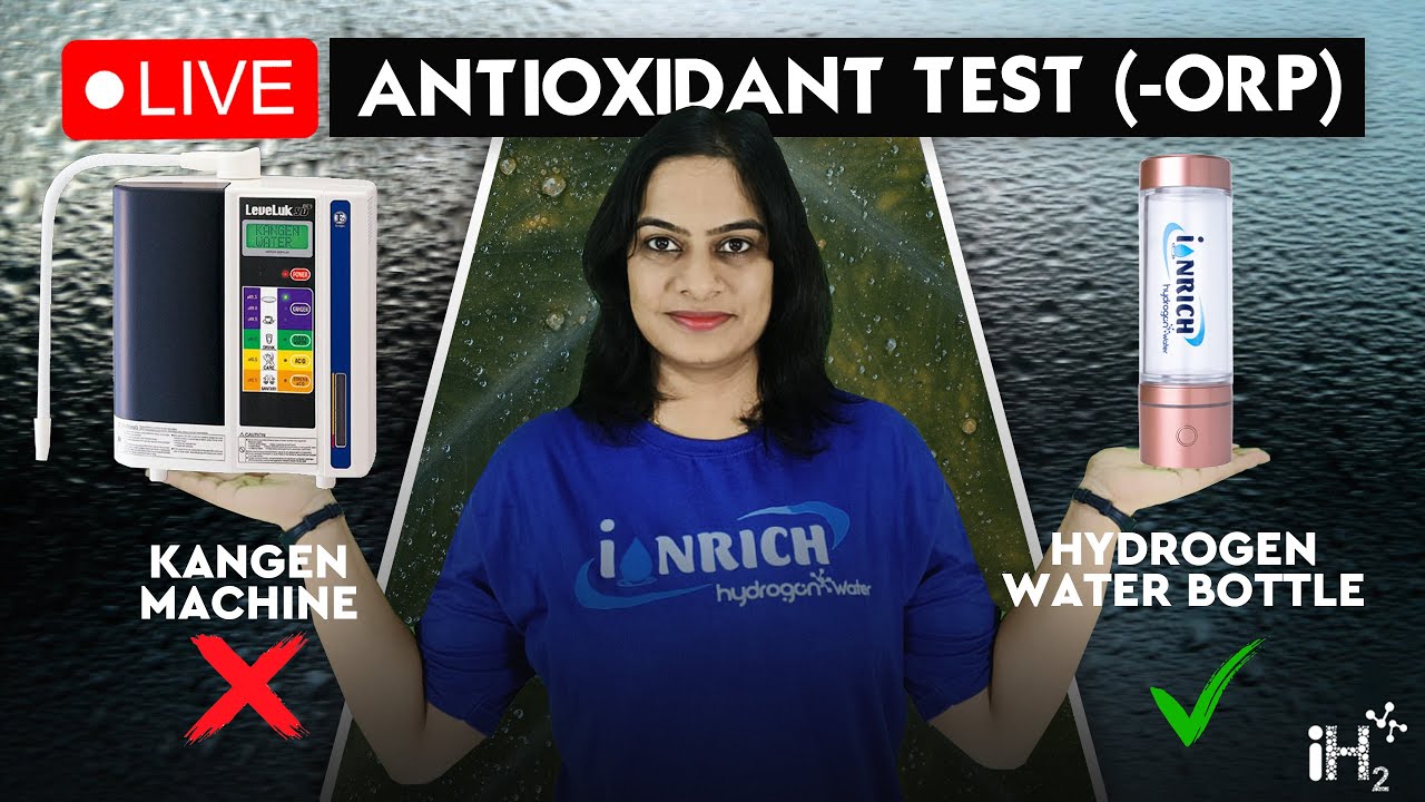 COMPARE ANTIOXIDANT TEST -ORP BETWEEN IONRICH HYDROGEN BOTTLE vs KANGEN ...