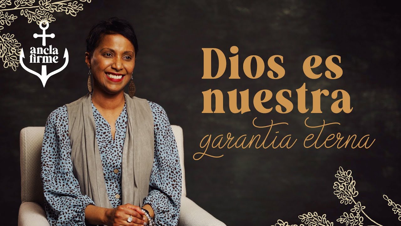 Dios es nuestra garantía eterna | Ancla Firme - YouTube
