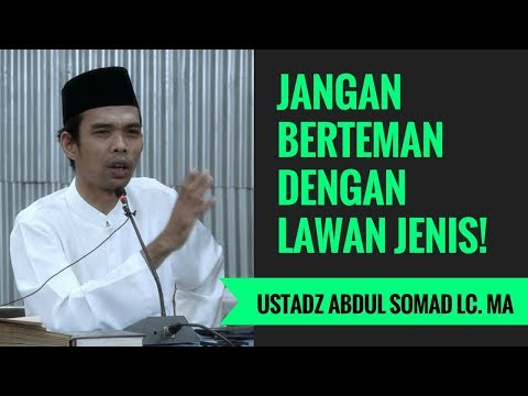 Jangan Berteman Dengan Lawan Jenis! - Ustadz Abdul Somad Lc. MA