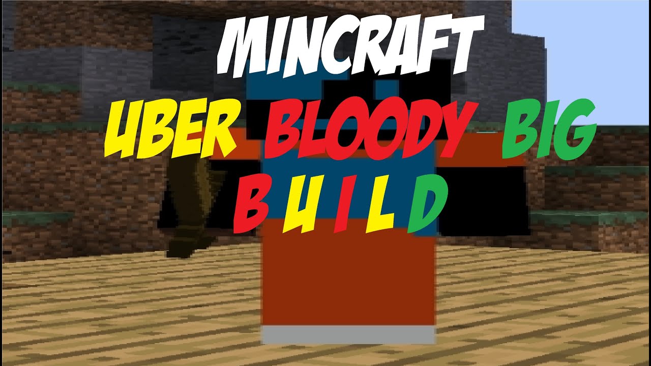 Uber Bloody Big Build Minecraft Part 6 - YouTube
