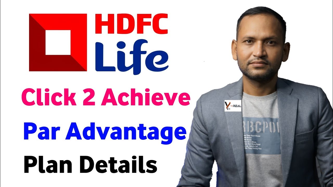 HDFC life click 2 achieve par advantage plan | hdfc life click 2 ...