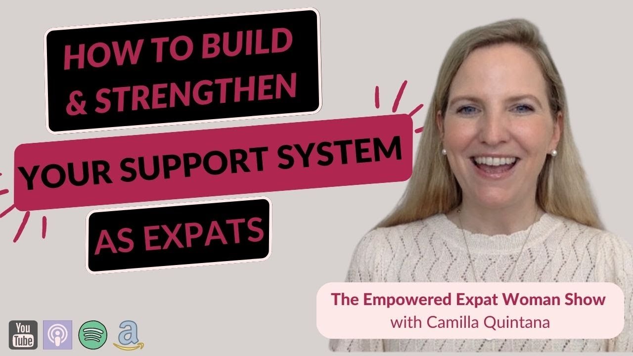 How to Build & Strengthen Your Support System as Expats - YouTube