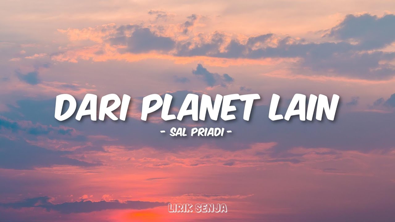 Sal Priadi - Dari Planet Lain (Lirik) - YouTube