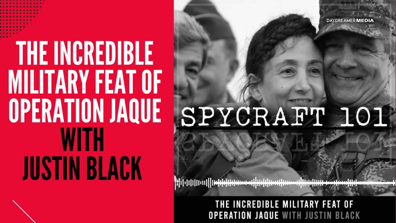 Podcast Episode #24 - The Incredible Military Feat of Operation Jaque ...