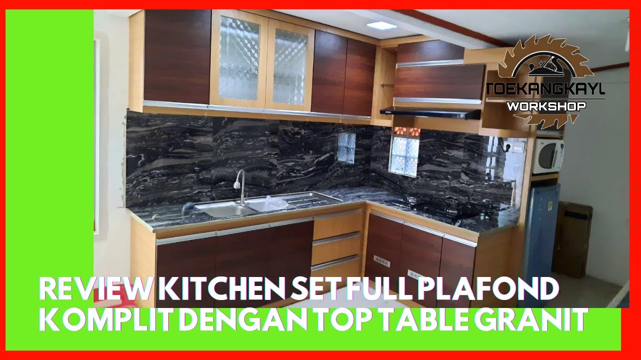 KITCHEN SET komplit top table granit dengan kabinet atas Full Plafond ...