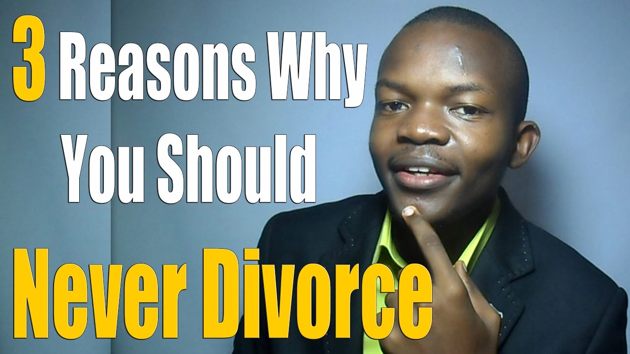 3 Reasons Why You Should Never Divorce - YouTube