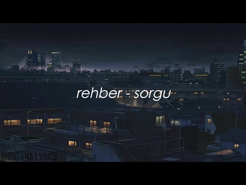 rehber - sorgu (lyrics)
