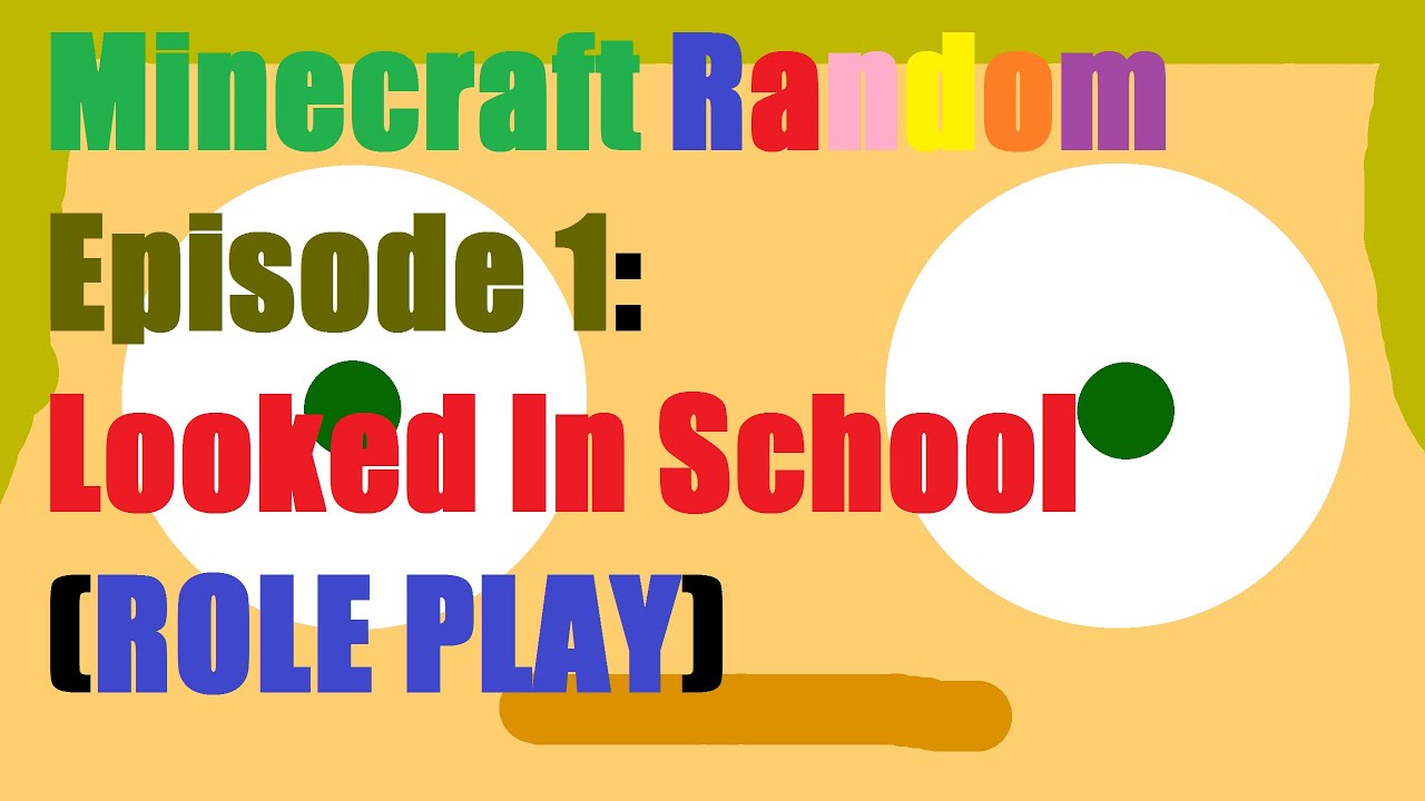 Minecraft Random Episode 1: Looked In School (ROLE PLAY) - YouTube