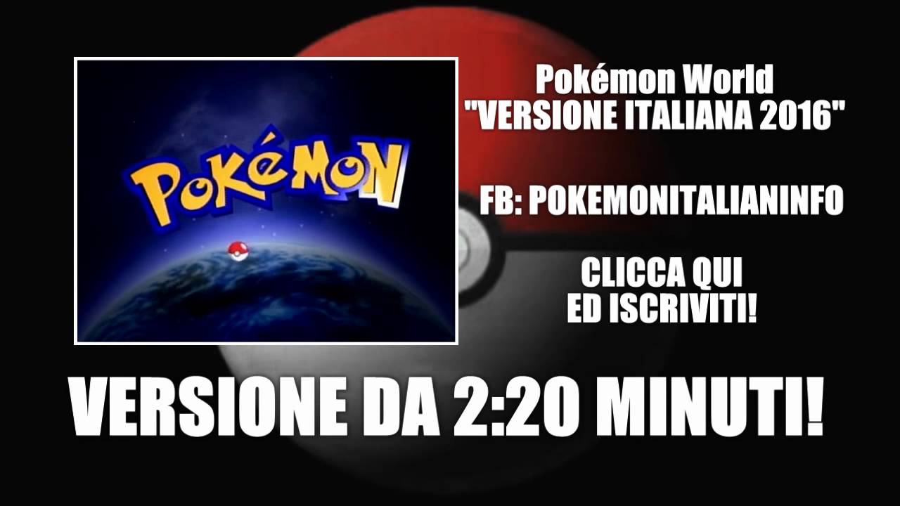 Pokémon World opening theme (Italian Version 2016 ) 2:20 Min HD Stereo ...