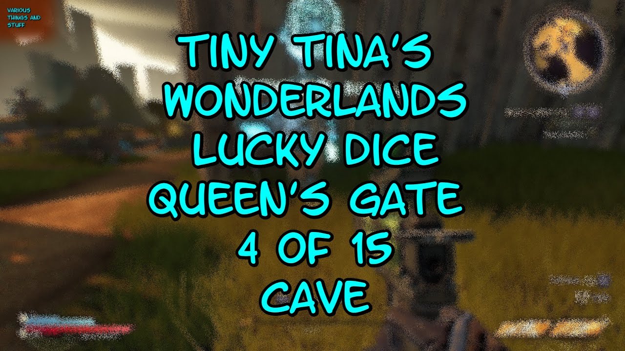 Tiny Tina's Wonderlands Lucky Dice Queen's Gate 4 of 15 Cave - YouTube