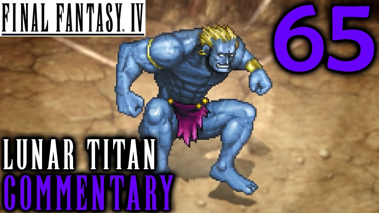 Final Fantasy IV Walkthrough Part 65 - Lunar Titan Boss Battle & Yang's ...