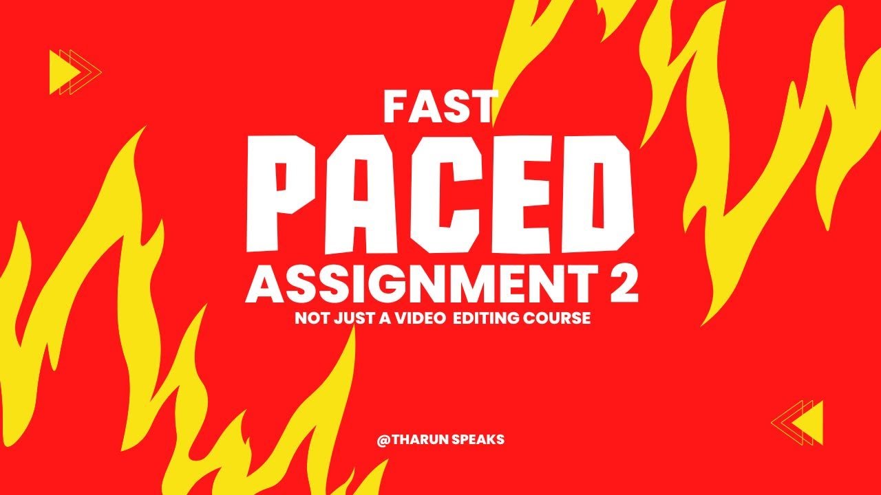 ASSIGNMENT 2 | FAST PACED VIDEO || BY @TharunSpeaks || Not just a video ...