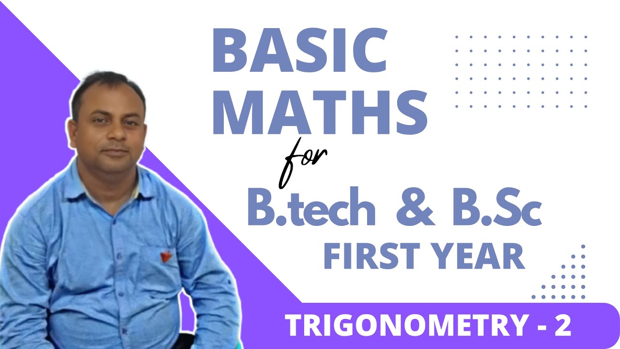 Basic Maths , Trigonometry - Part 2 for 1st year, B.Tech | Ajay sir ...