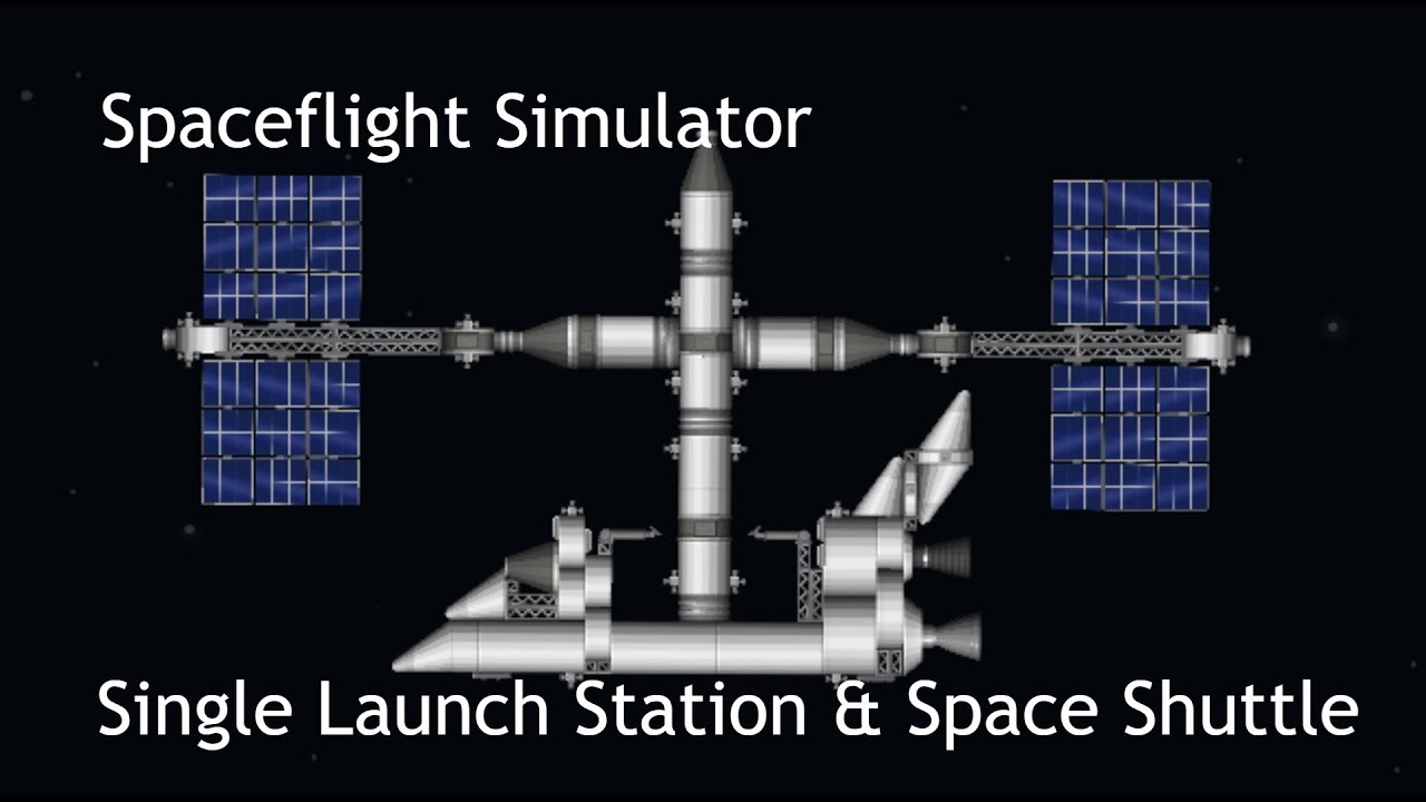 Single Launch Space Station & Space Shuttle // Spaceflight Simulator ...