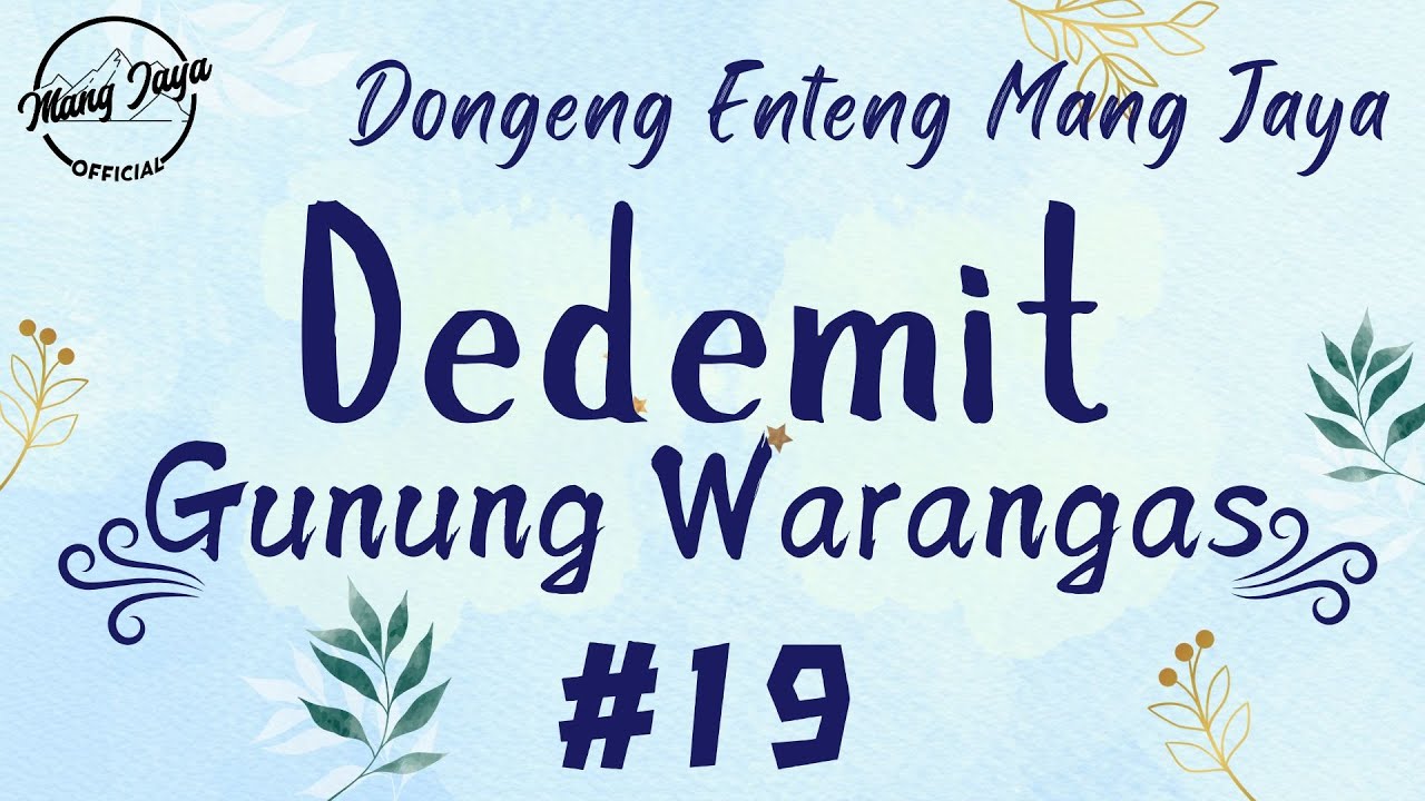 DEDEMIT GUNUNG WARANGAS 19, Dongeng Enteng Mang Jaya, Carita Sunda ...