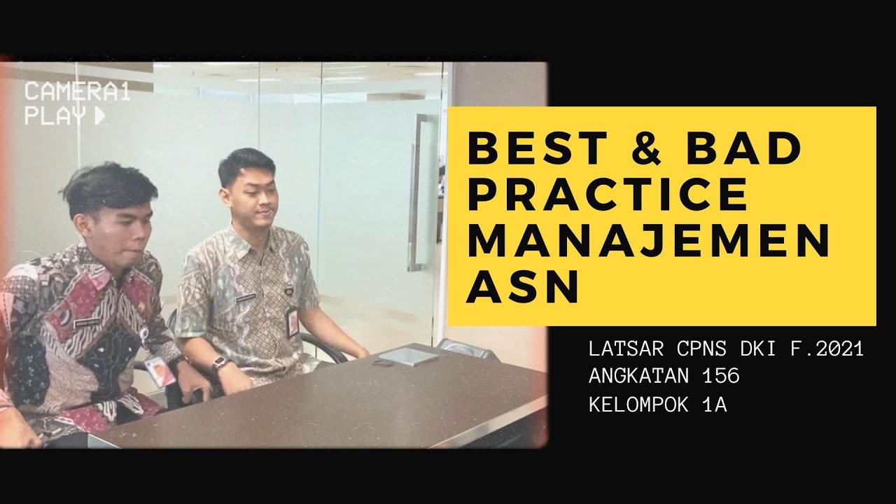Best and Bad Practice Manajemen ASN | Latsar CPNS DKI 2021 - Ang. 156 ...