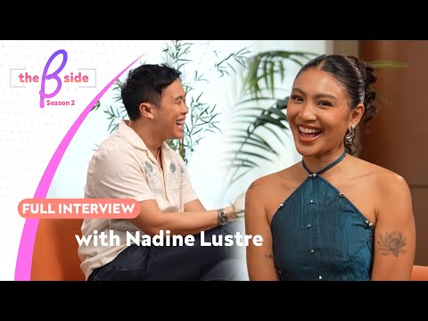“The President” Nadine Lustre on Power, Purpose & Owning Her Voice | The B Side Full Interview