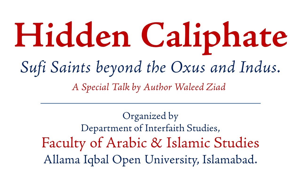 Hidden Caliphate - A Special Talk at Allama Iqbal Open University ...