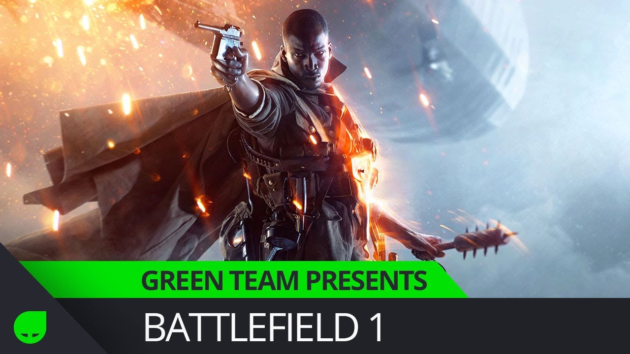 Green Team Presents Battlefield 1 - YouTube