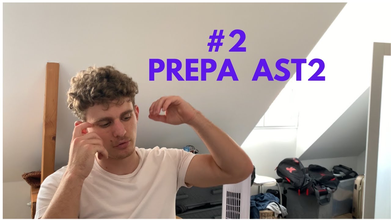 #2 PRÉPA AST2 : LE DÉBUT - YouTube