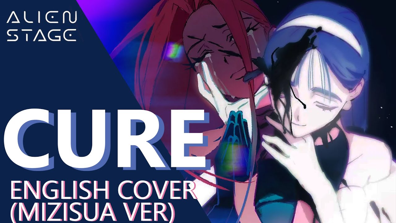 【ALIEN STAGE】Cure (MiziSua ver) - english cover│ @fiercelyaries ...