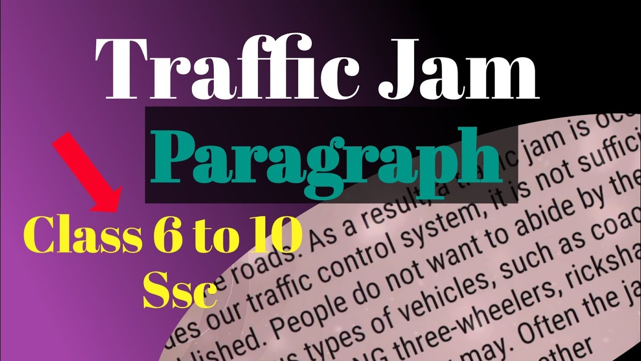 #Paragraph: Traffic Jam. Eassy of traffic Jam. 10 on 10. - YouTube