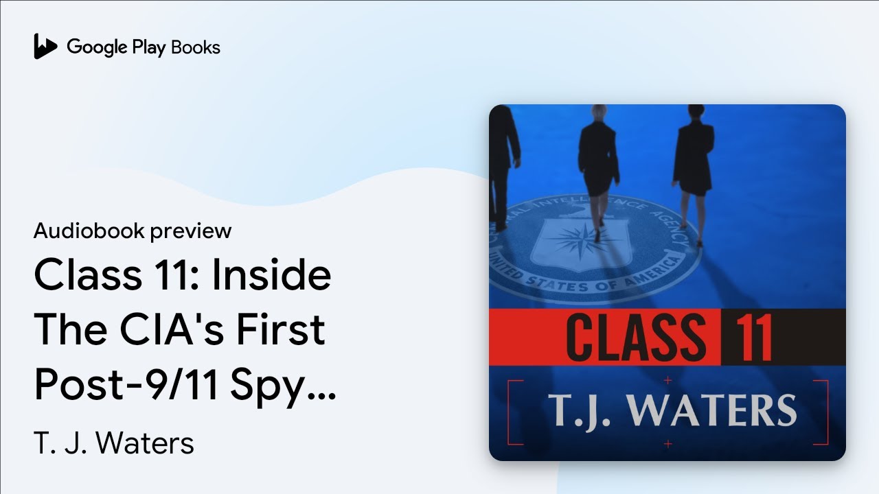 Class 11: Inside The CIA's First Post-9/11 Spy… by T. J. Waters · Audiobook preview - YouTube