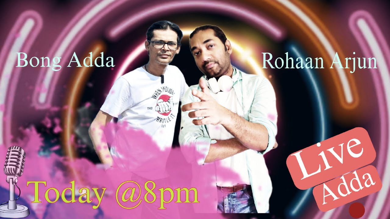 Live Session || Rohaan Arjun & Bong Adda || 4th June || TONIGHT 8PM ...