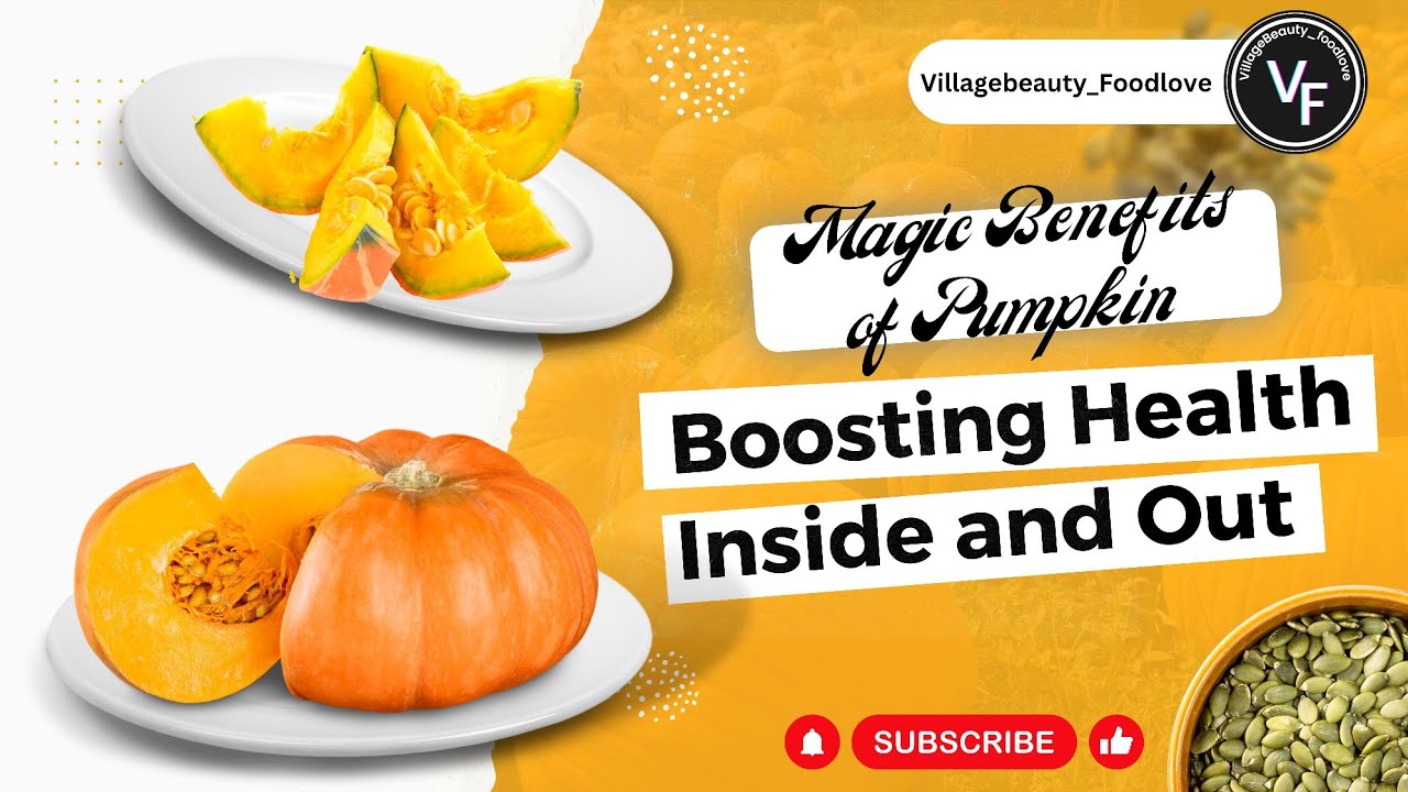 " Magic benefits of Pumpkin: Boosting Health Inside and Out" - YouTube