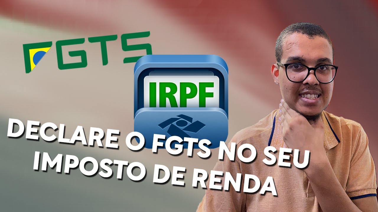 Como Declarar O FGTS No Imposto De Renda 2024 YouTube