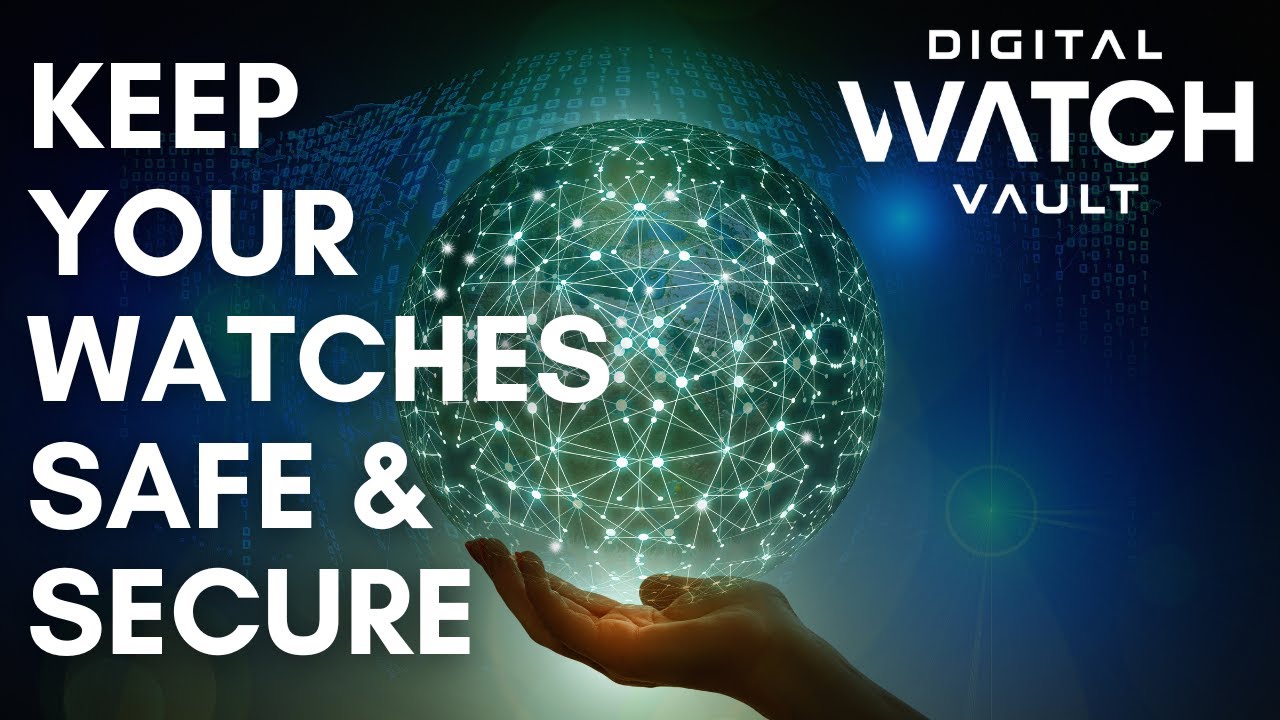 Keep your watches safe and secure with a free Digital Watch Vault ...