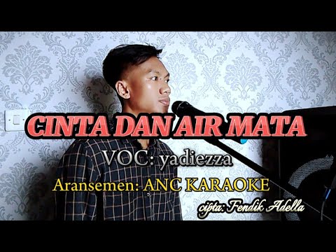 CINTA DAN AIR MATA - Fendik Adella - cover yadiezza - lirik lagu
