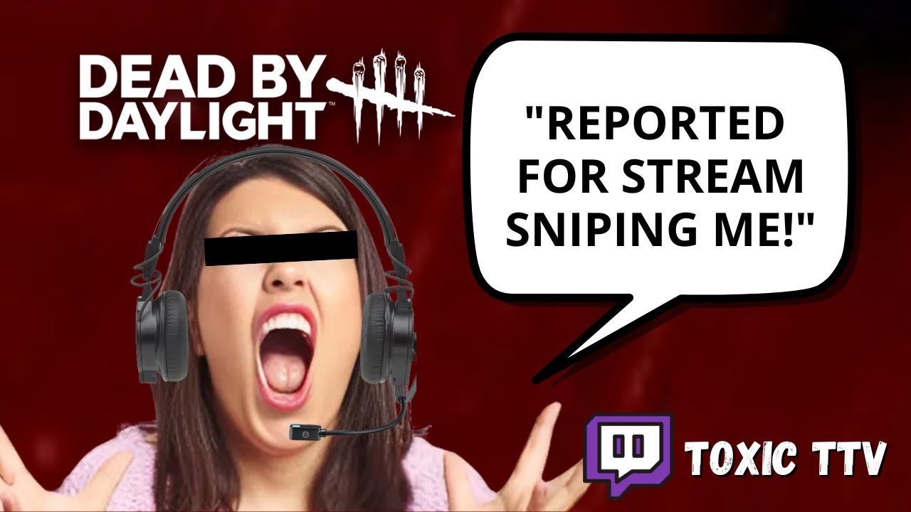 Toxic TTV is INSUFFERABLE and Reports Everybody! - Dead By Daylight ...
