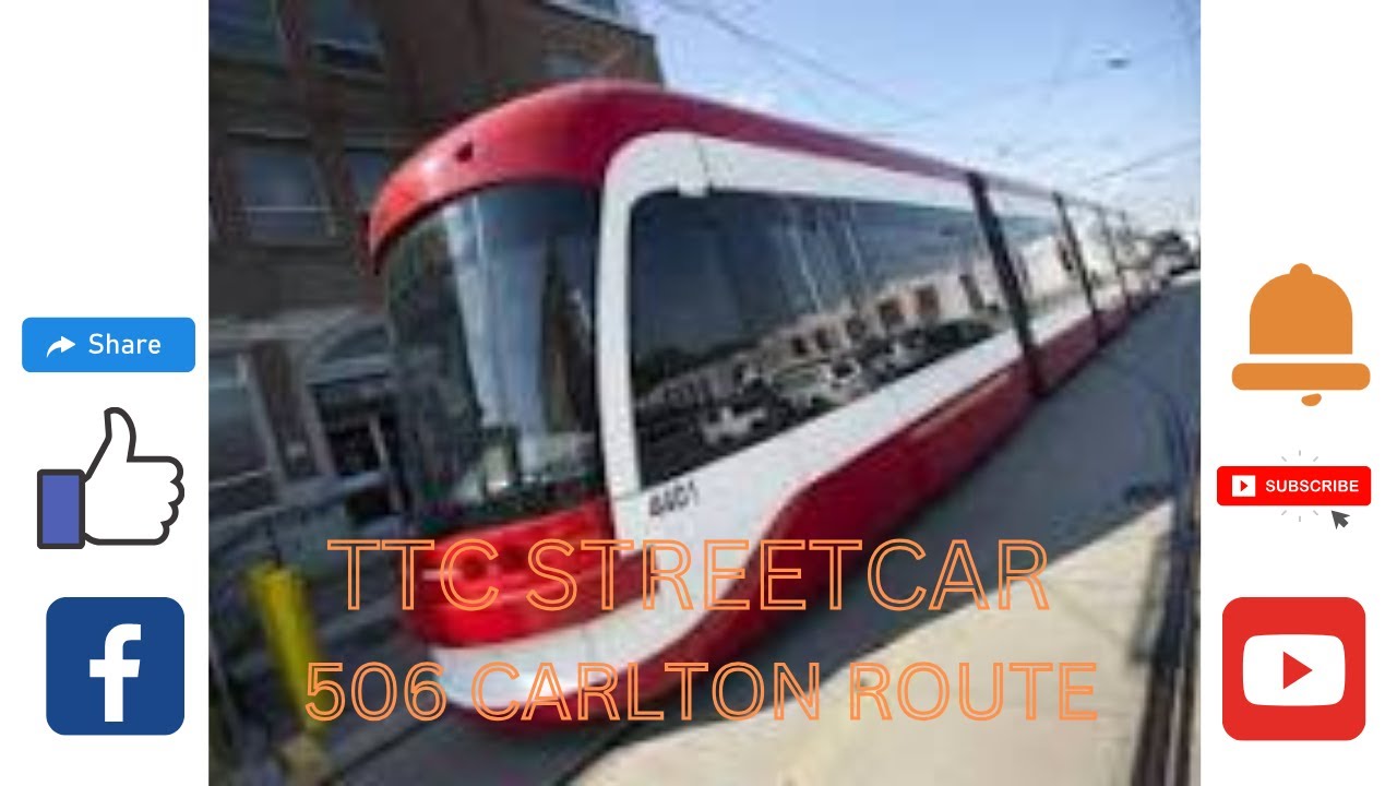 TTC Streetcar 506 Carlton Route - YouTube