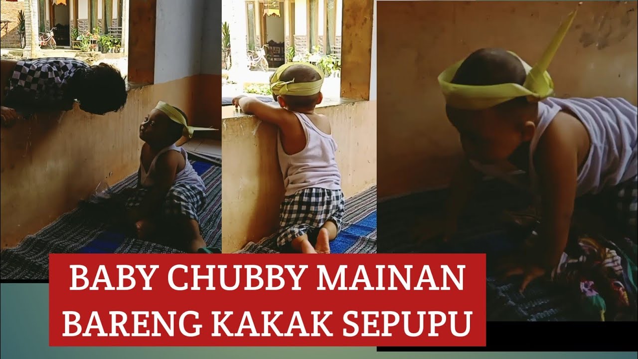 Baby Chubby Main Bareng Kakak Sepupu - YouTube