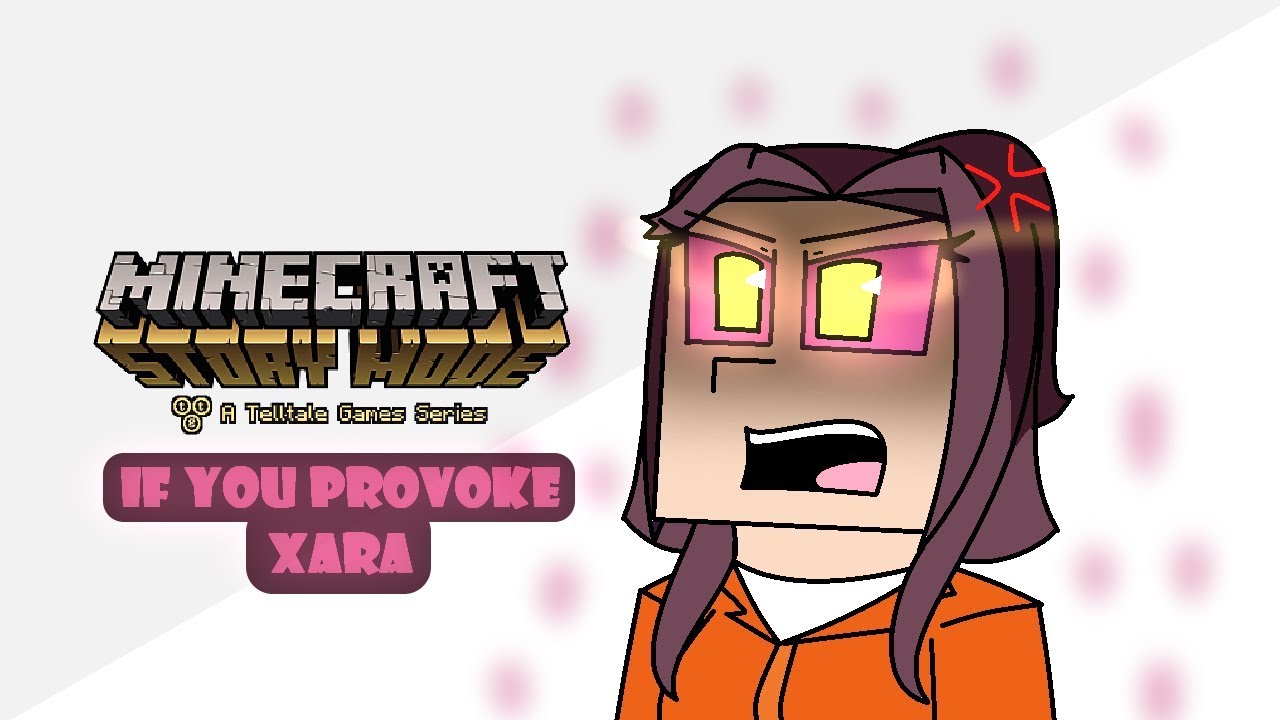If You Provoke Xara [Minecraft: Story Mode] - Animatic - YouTube