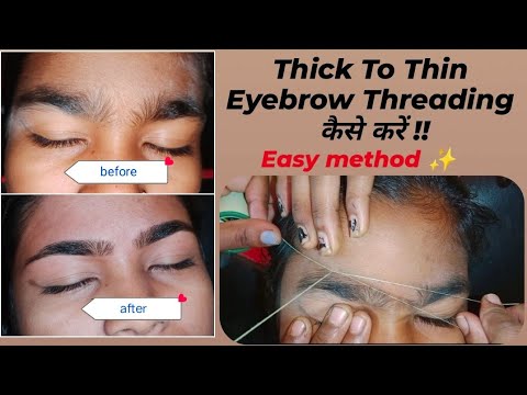 Thick to thin eyebrow threading कैसे करें।How to doing Thick to Thin Eyebrow Threading! easy ...