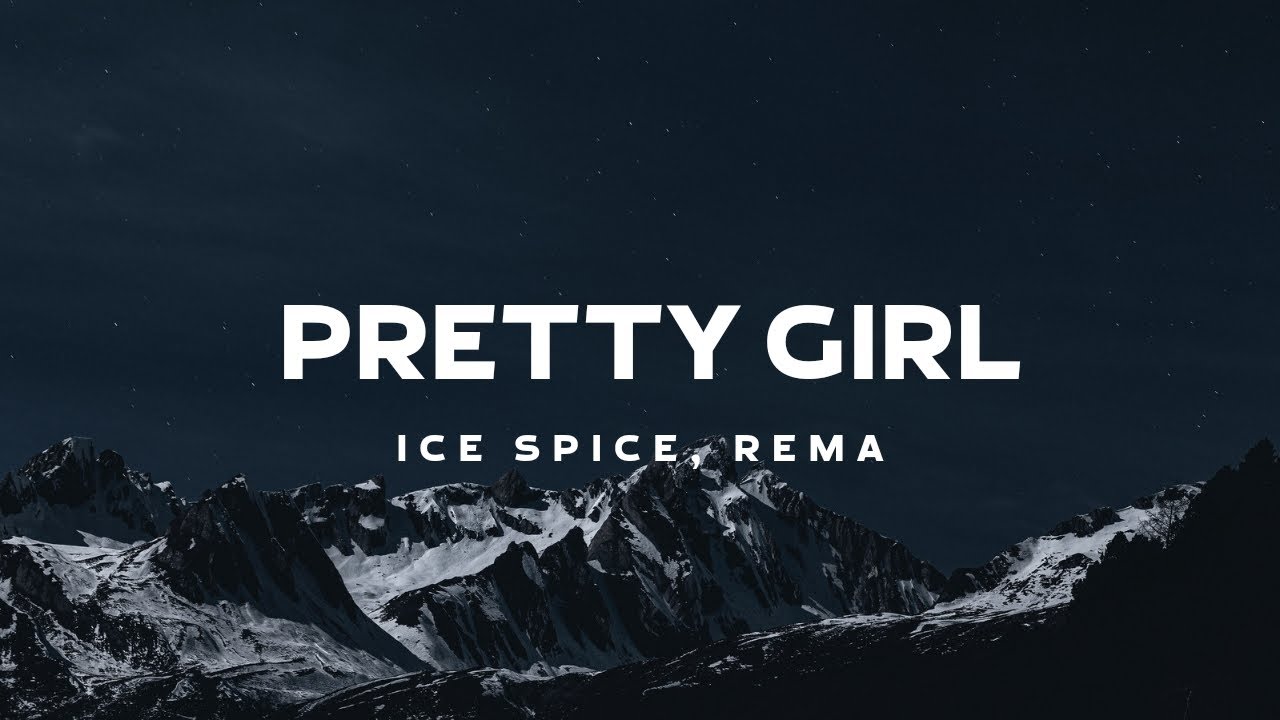 Ice Spice, Rema - Pretty Girl (Lyrics) - YouTube