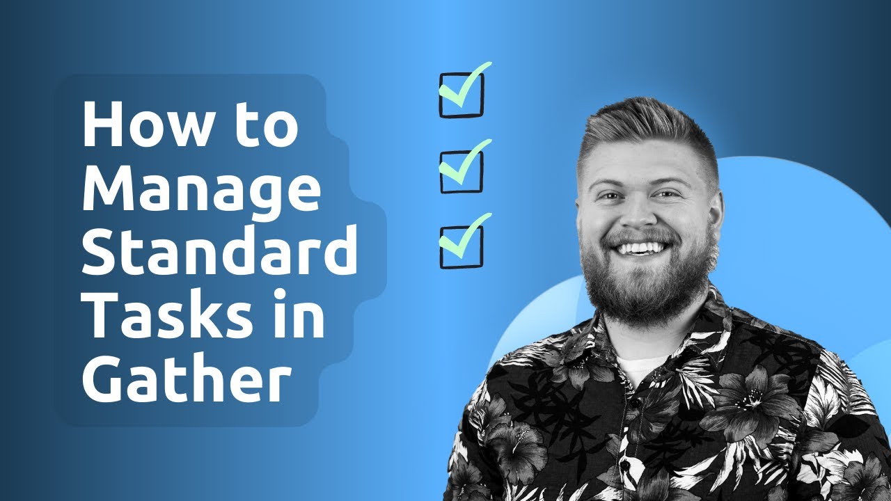 How to Manage Standard Tasks in Gather - YouTube