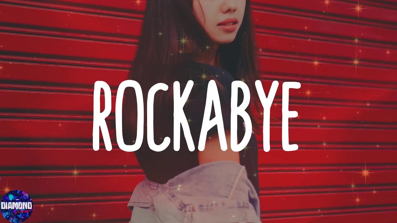 Clean Bandit - Rockabye (feat. Sean Paul & Anne-Marie) (Lyrics) - YouTube