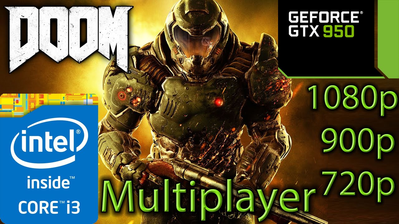 DOOM 2016 Multiplayer - GTX 950 - i3 (Simulated) - 8GB RAM - 1080p ...