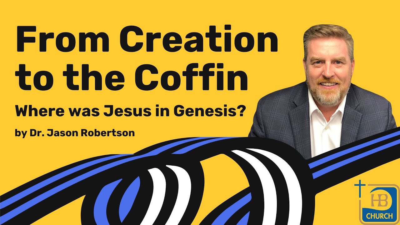 Jason Robertson | From Creation to the Coffin | Huntington Beach Church ...