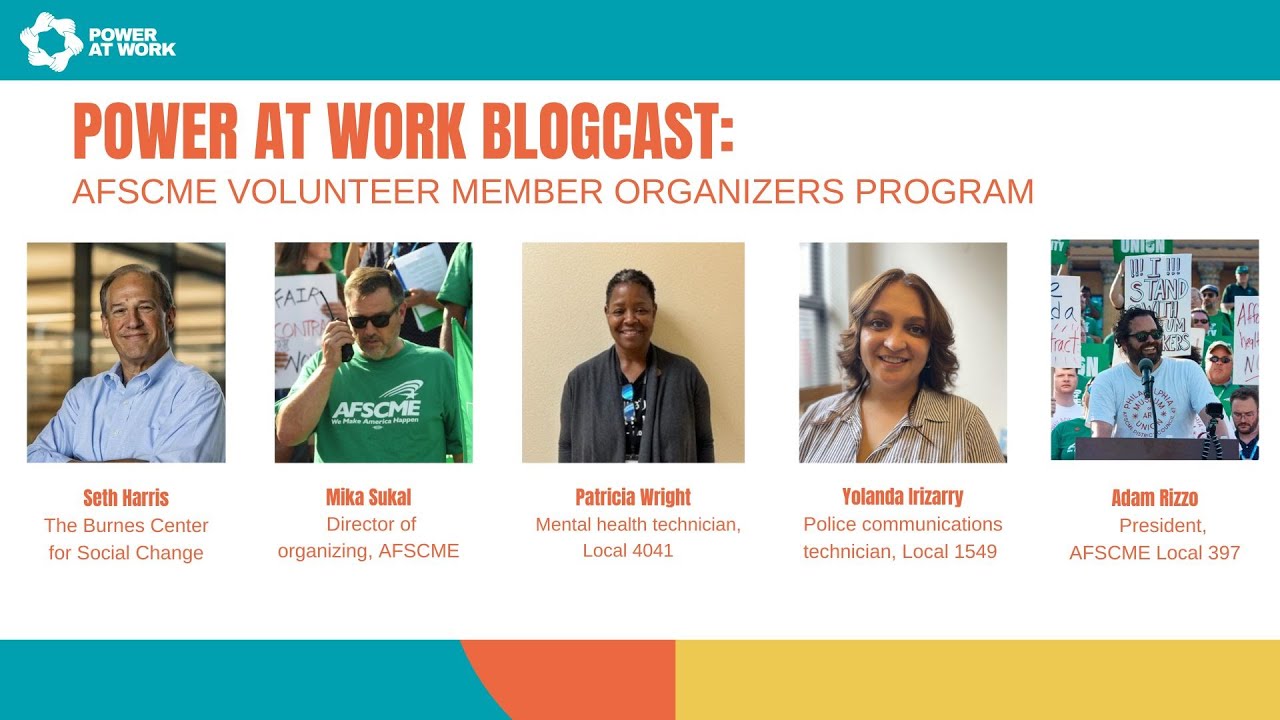 Power At Work Blogcast #21: AFSCME Volunteer Member Organizing Program ...