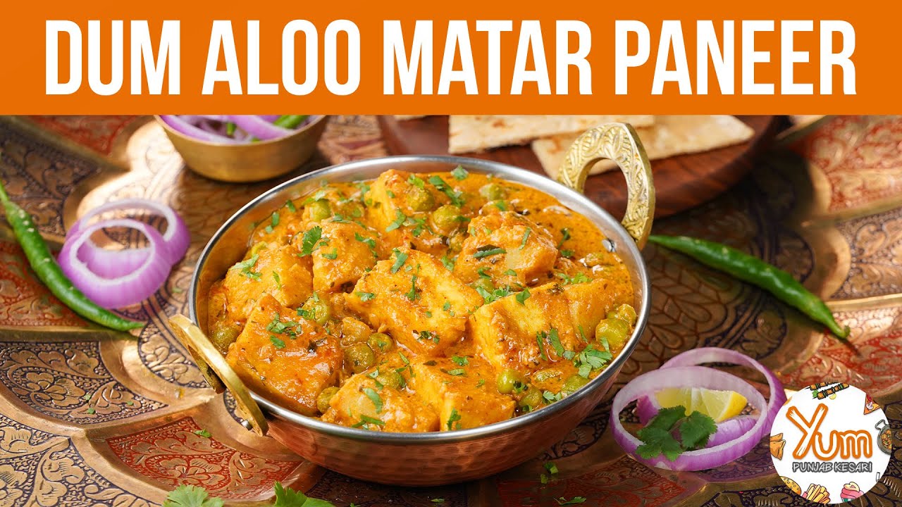 Hearty Delights: Dum Aloo Matar Paneer Recipe | Aromatic & Creamy ...