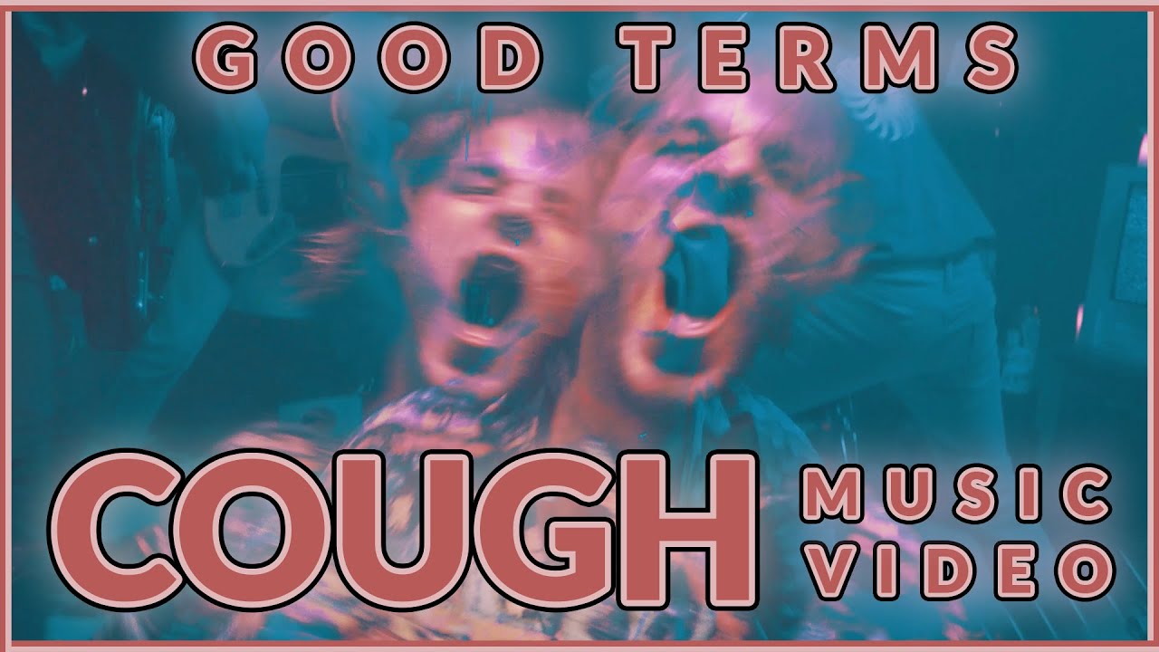 Good Terms - Cough (Official Music Video) - YouTube