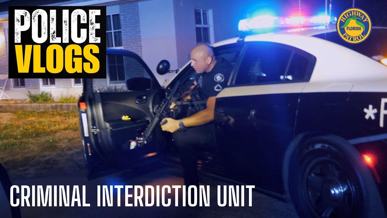 POLICE VLOGS : Florida Highway Patrol (Criminal Interdiction Unit ...