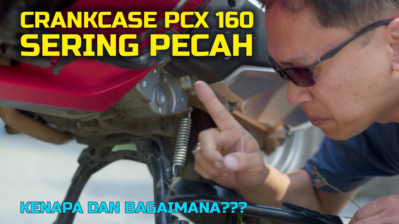Penyebab Crankcase PCX 160 Sering Pecah dan Solusinya - YouTube