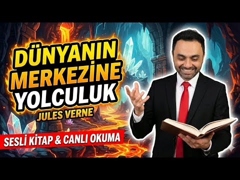 Dünyanın Merkezine Yolculuk, Jules Verne, Sesli Kitap I Canlı Okuma