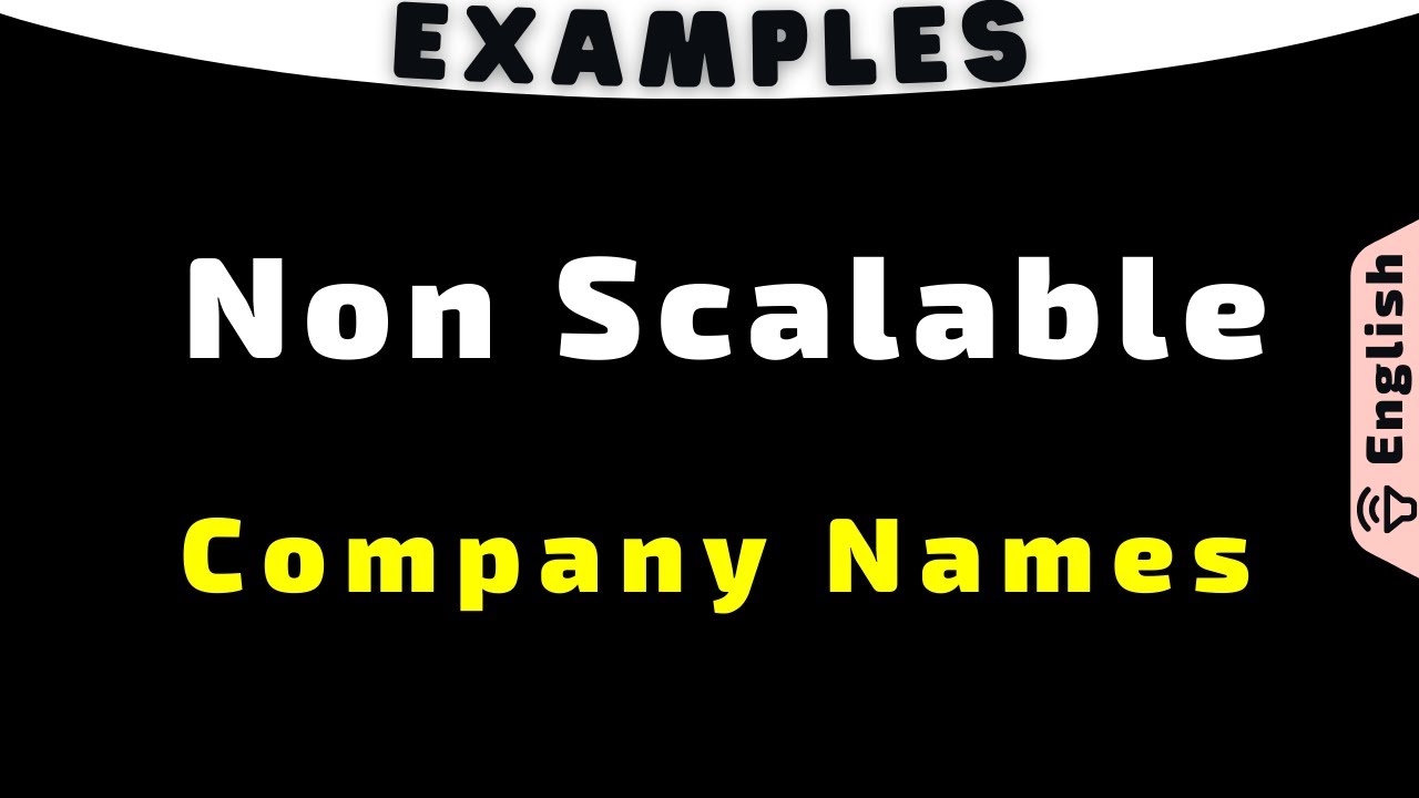 Examples of Currently Non Scalable Company Names | Business Naming Tips ...